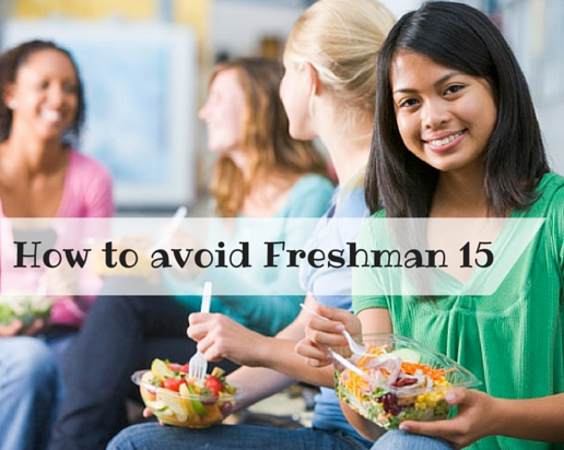 How To Avoid The Freshman 15 4 Easy Tips